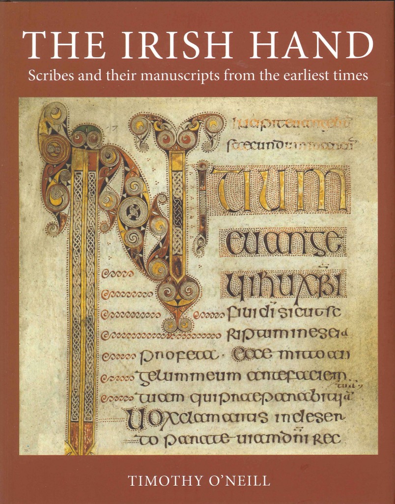 The Irish hand: scribes and their manuscripts from the earliest times ...
