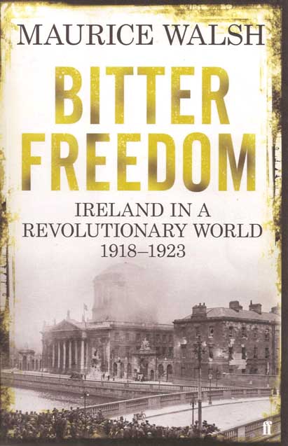 Bitter freedom: Ireland in a revolutionary world 1918–1923 – History ...