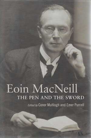 EOIN MacNEILL: THE PEN AND THE SWORD - History Ireland