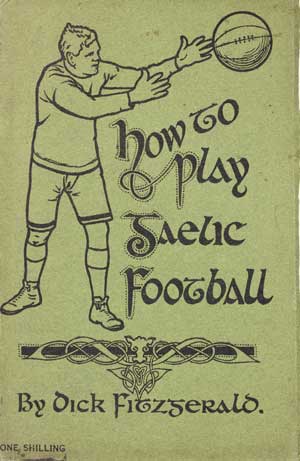 How to Play Gaelic Football (1914) – History Ireland