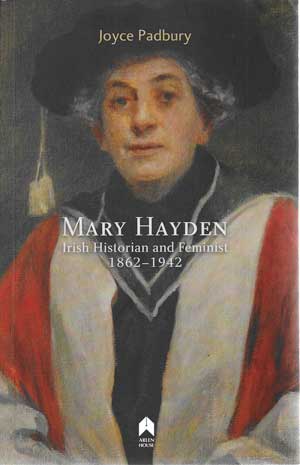 MARY HAYDEN, IRISH HISTORIAN AND FEMINIST, 1862-1942 - History Ireland